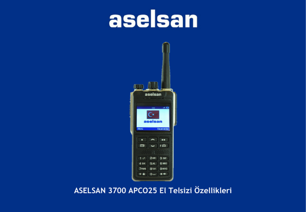 ASELSAN 3700 APCO25 El Telsizi Özellikleri - SavunmaTR